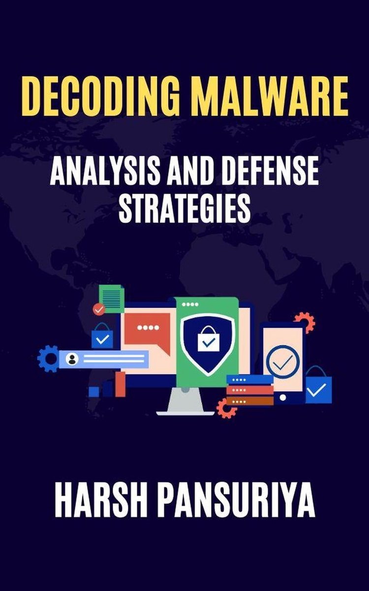 Decoding Malware: Analysis and Defense Strategies (ebook), dipharsh | 9798224359844 |... | bol