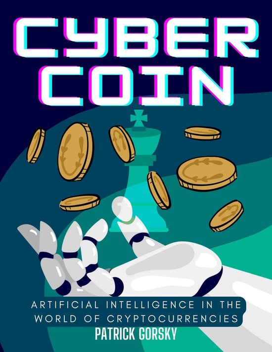 Cyber Coin - Artificial Intelligence in the World of Cryptocurrencies ...
