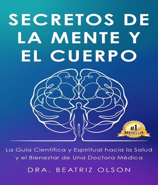 Secretos de La Mente y El Cuerpo (ebook), Beatriz Olson | 9781962570299 | Boeken | bol