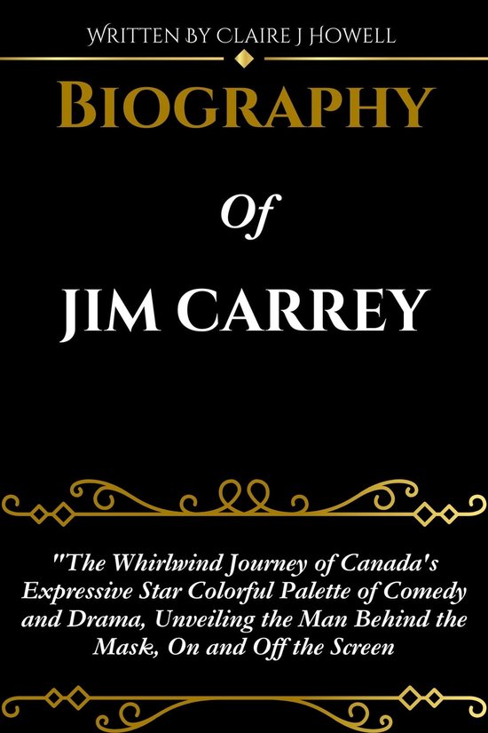 BIOGRAPHY OF JIM CARREY (ebook), Claire J Howell | 1230007379703 ...
