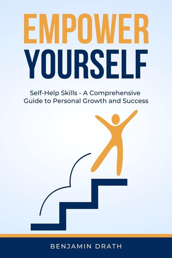 Empower Yourself: Self Help Skills - A Comprehensive Guide to Personal Growth and... | bol