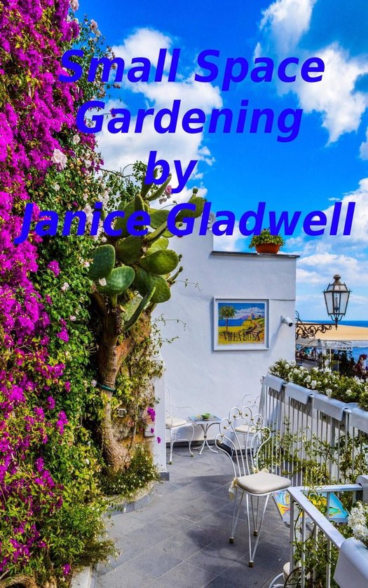 Small Space Gardening (ebook), Janice Gladwell | 9798224420667 | Boeken | bol