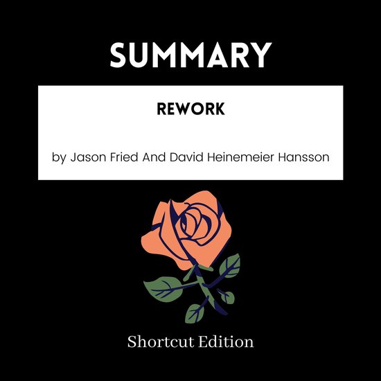 SUMMARY - Rework By Jason Fried And David Heinemeier Hansson, Shortcut Edition |... | bol