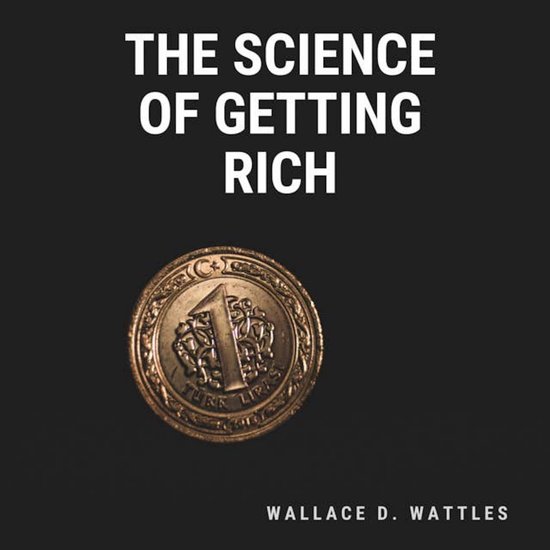 Science of Getting Rich, The, Wallace D. Wattles | 9798868635267 ...