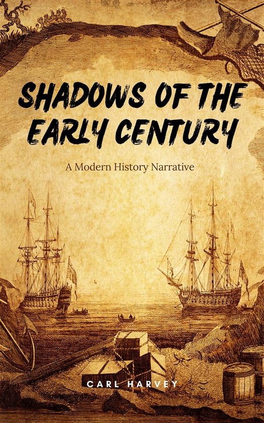 Shadows Of The Early Century: A Modern History Narrative (ebook), Carl ...