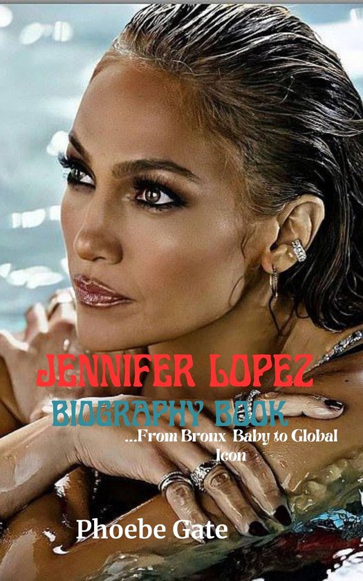 Jennifer Lopez Biography Book (ebook), Phoebe Gate | 1230007367229 ...