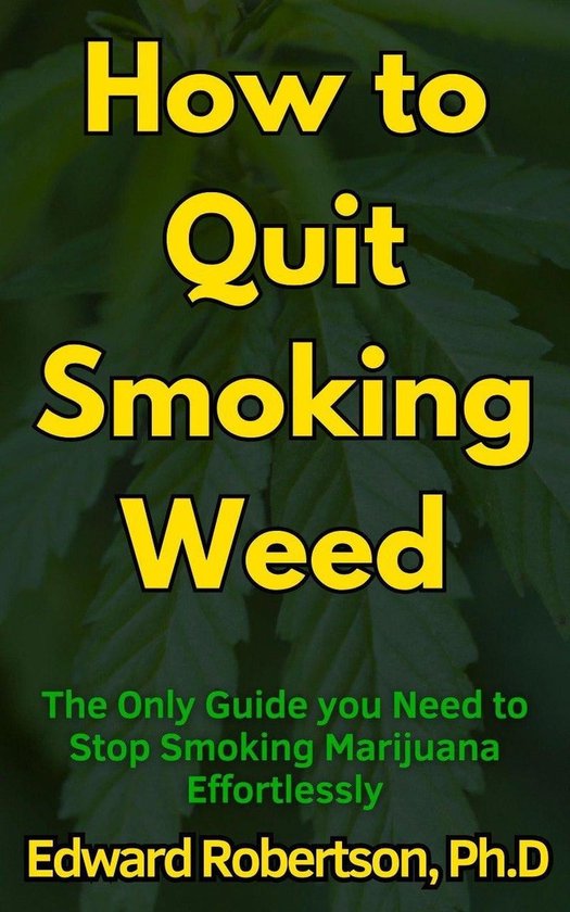How to Quit Smoking Weed The Only Guide you Need to Stop Smoking ...