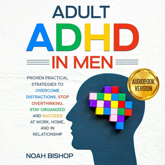 Adult ADHD in Men, Noah Bishop | 9798875101342 | Boeken | bol