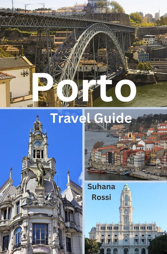 Porto Travel Guide (ebook), Suhana Rossi | 9788196810122 | Boeken | bol