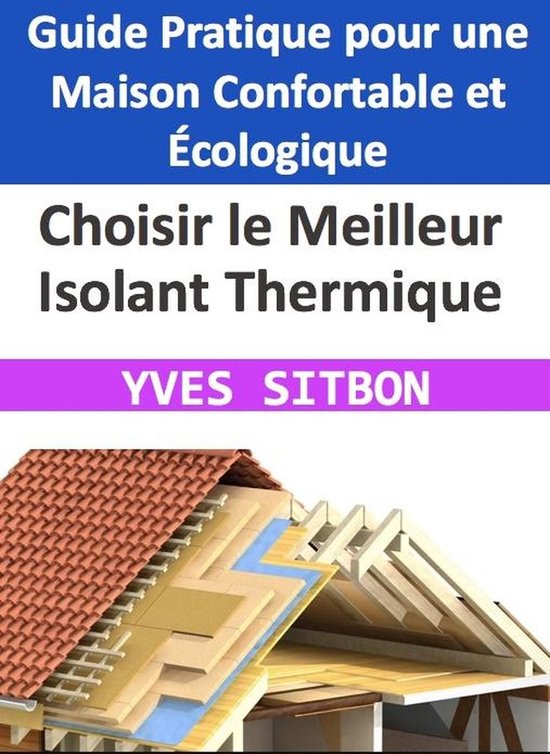 Choisir le Meilleur Isolant Thermique : Guide Pratique pour une Maison Confortable et... | bol