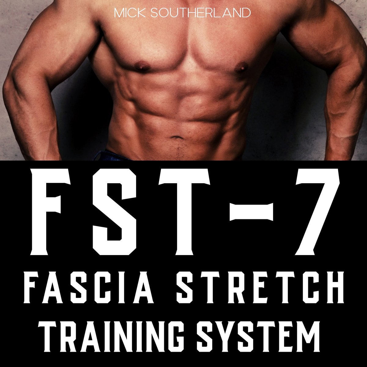 FST-7: Fascia Stretch Training System, Mick Southerland | 9798868767418 ...