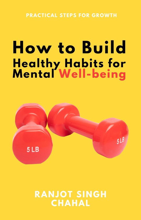 How to Build Healthy Habits for Mental Well-being: Practical Steps for ...
