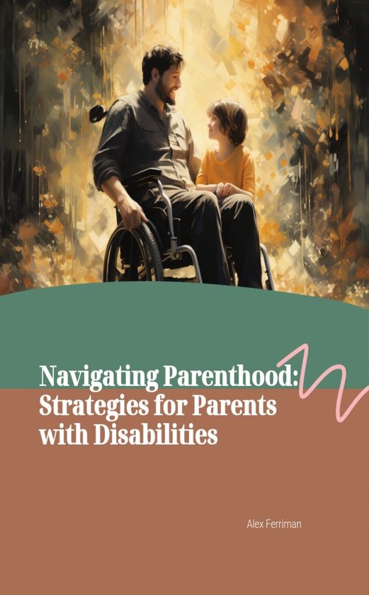 Navigating Parenthood: Strategies for Parents with Disabilities (ebook), Alex Ferriman... | bol