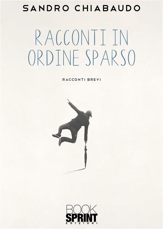 Racconti in ordine sparso (ebook), Sandro Chiabaudo | 9788824996600 ...