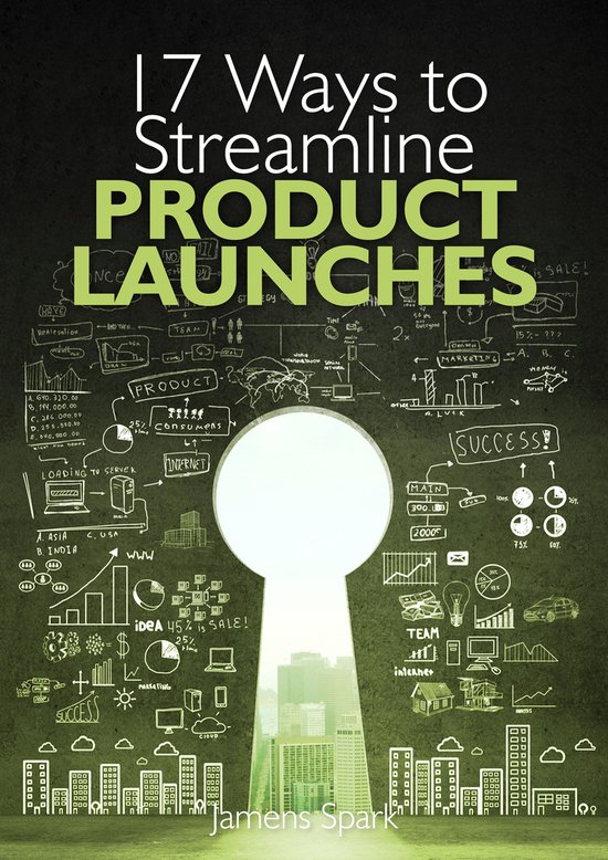 17 Ways to Streamline Product Launches (ebook), James Spark ...