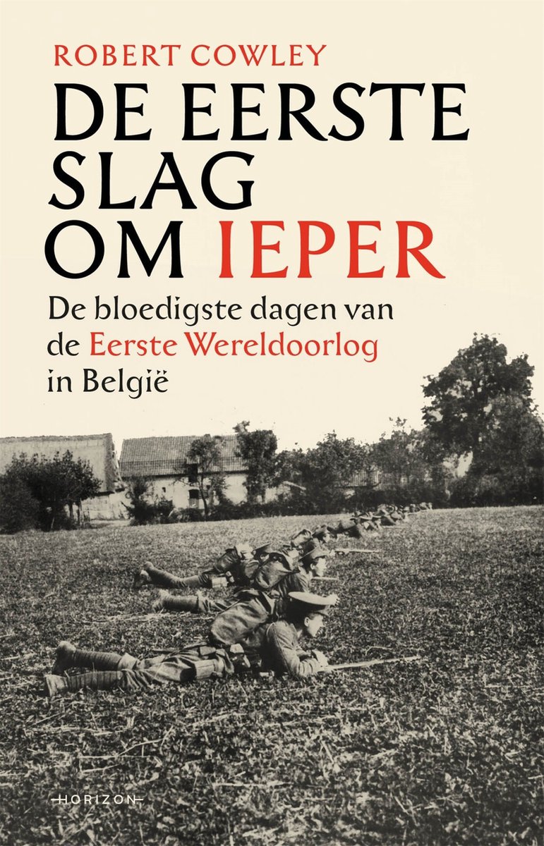 De Eerste Slag om Ieper (ebook), Robert Cowley | 9789464104912 | Boeken ...