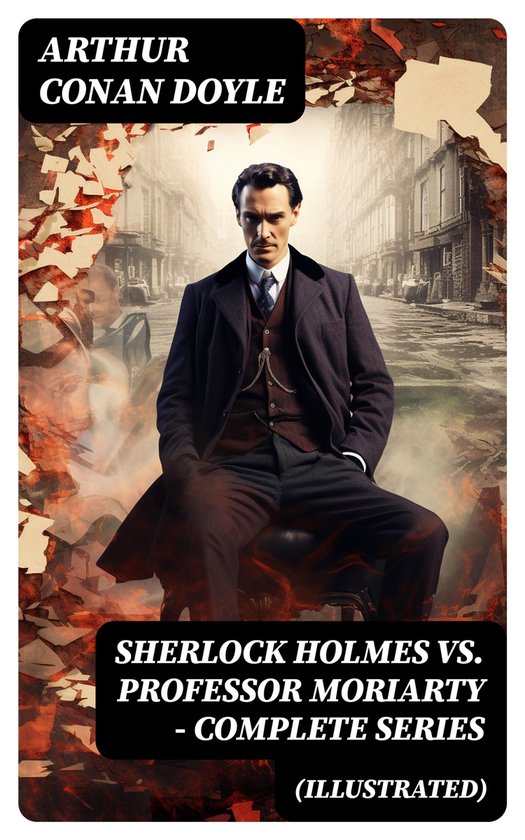 SHERLOCK HOLMES vs. PROFESSOR MORIARTY - Complete Series (Illustrated ...