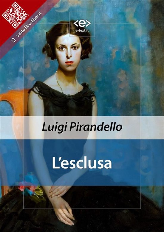 Liber Liber - L’esclusa (ebook), Luigi Pirandello | 9788828103417 ...
