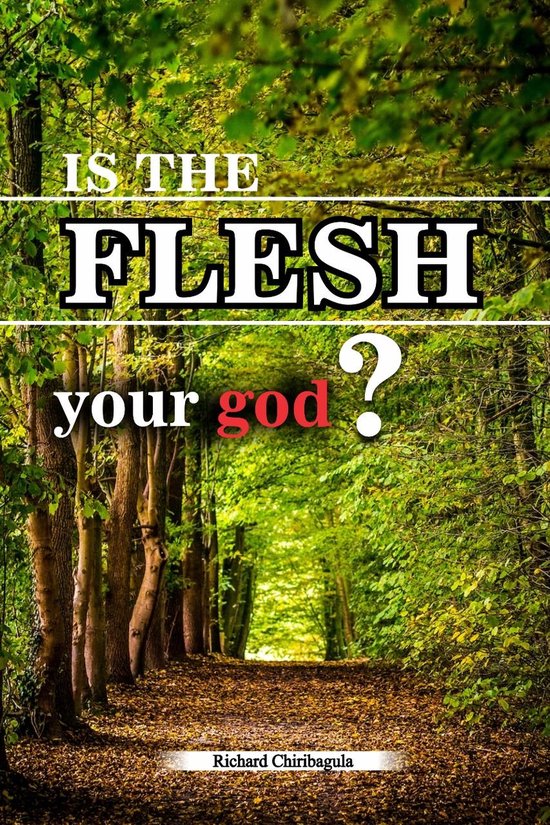 Is the flesh your god? (ebook), richard chiribagula | 1230007414893 ...