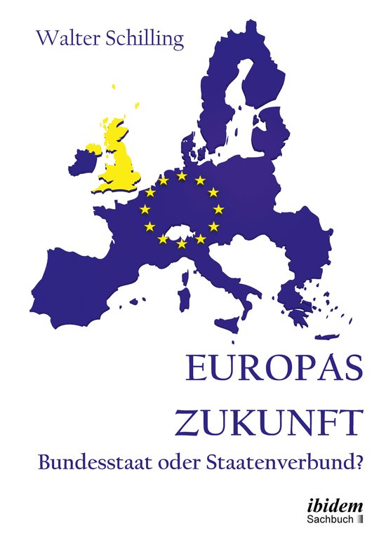 Europas Zukunft. Bundesstaat oder Staatenverbund? (ebook), Walter Schilling |... | bol