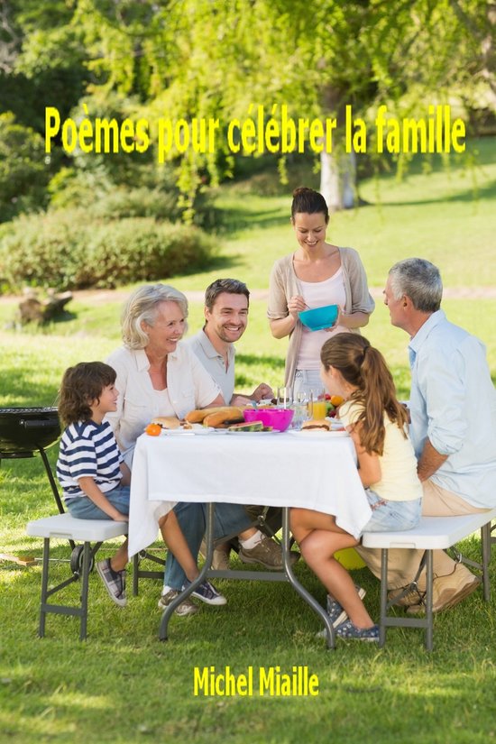 Poèmes pour célébrer la famille (ebook), Michel Miaille | 9782492764196 ...