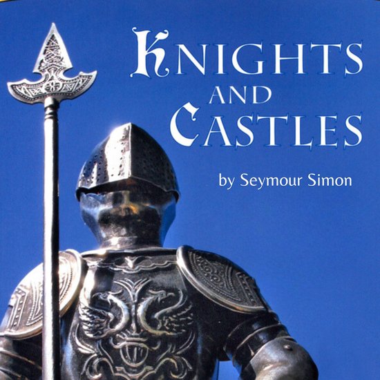 Knights and Castles (Unabridged), Seymour Simon | 9781951388256 ...
