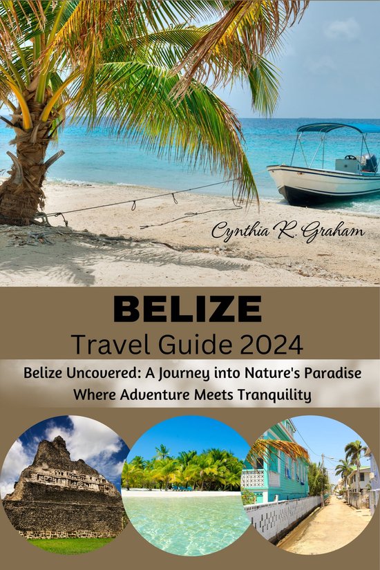 Trusted and Confidential Guides 5 - Belize Travel Guide 2024 (ebook), Cynthia R.... | bol