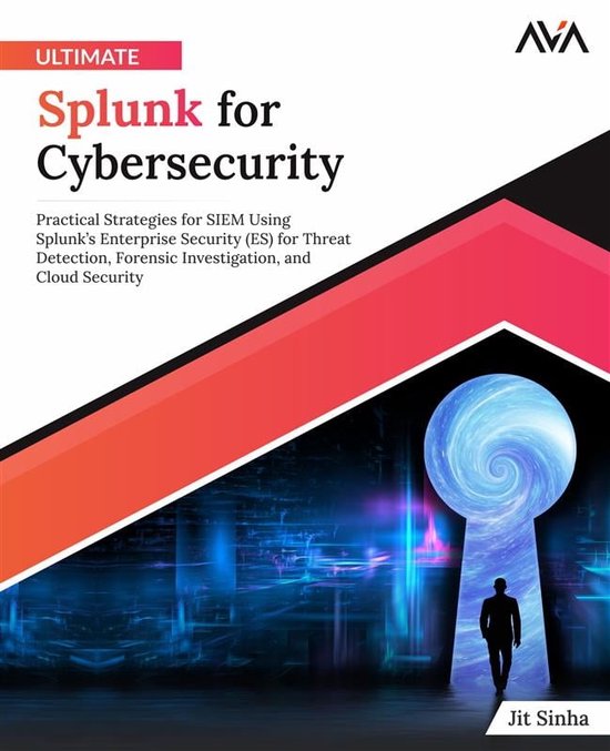 Ultimate Splunk for Cybersecurity | 9788196815028 | Jit Sinha | Boeken | bol