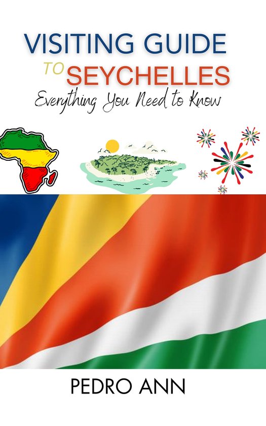 VISITING GUIDE TO SEYCHELLES (ebook), PEDRO ANN | 1230007402678 ...