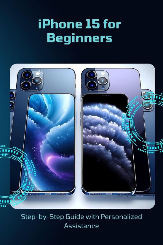 iPhone 15 for Beginners: Step-by-Step Guide with Personalized ...
