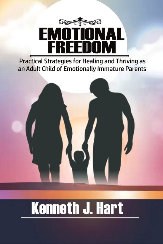 EMOTIONAL FREEDOM (ebook), Kenneth J. Hart | 1230007492501 | Boeken | bol