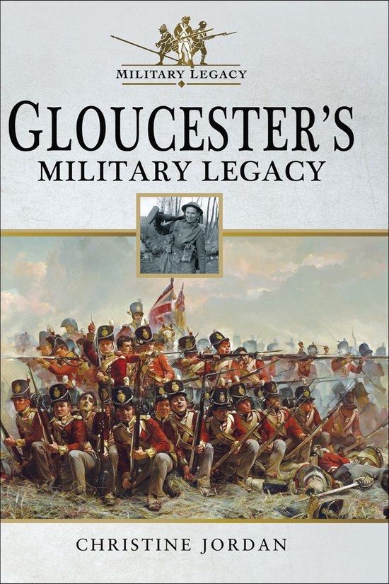 Military Legacy - Gloucester's Military Legacy (ebook), Christine ...