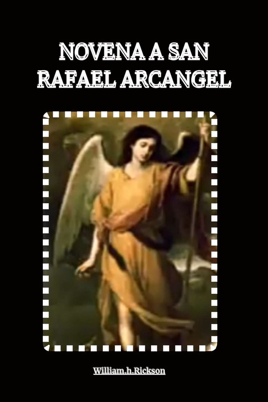 NOVENA A SAN RAFAEL ARCANGEL (ebook), William rickson | 1230007497162 ...