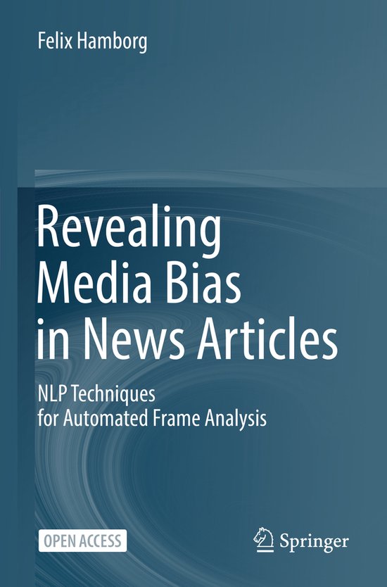 Revealing Media Bias in News Articles | 9783031176951 | Felix Hamborg ...