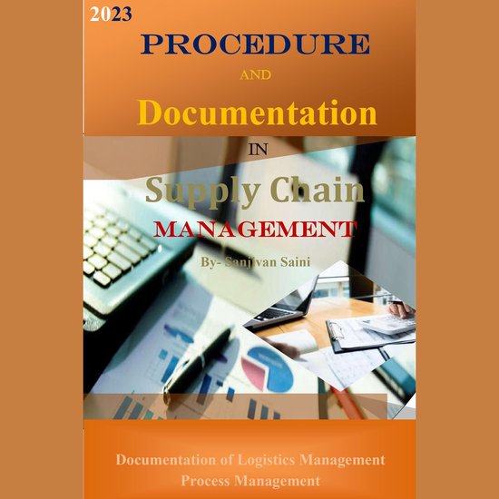 Procedure and Documentation in Supply Chain Management, SANJIVAN SAINI ...