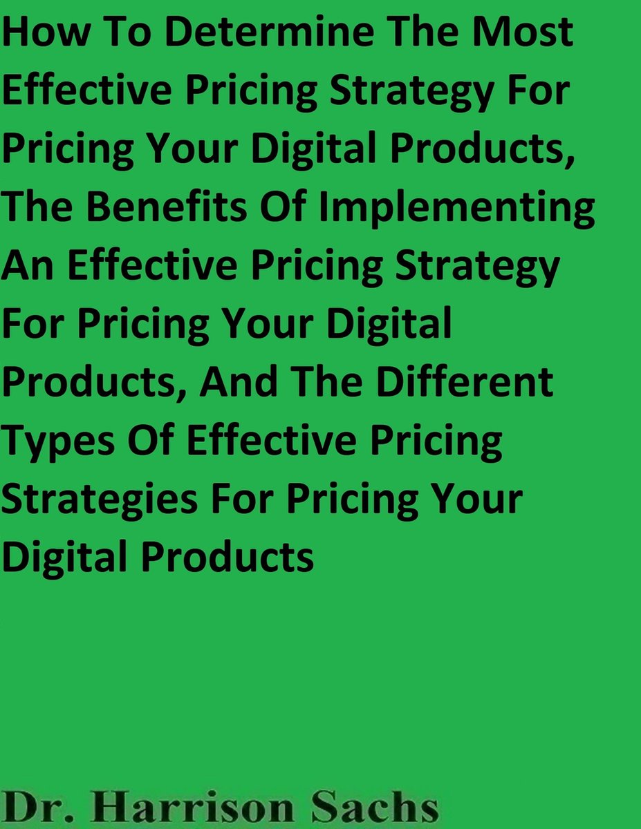 How To Determine The Most Effective Pricing Strategy For Pricing Your ...
