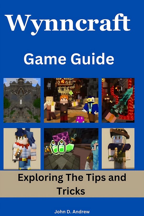 Wynncraft Game Guide (ebook), John D. Andrew | 1230007455032 | Boeken | bol