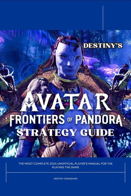Destiny's Game Guide Books - Destiny's Avatar: Frontiers of Pandora ...