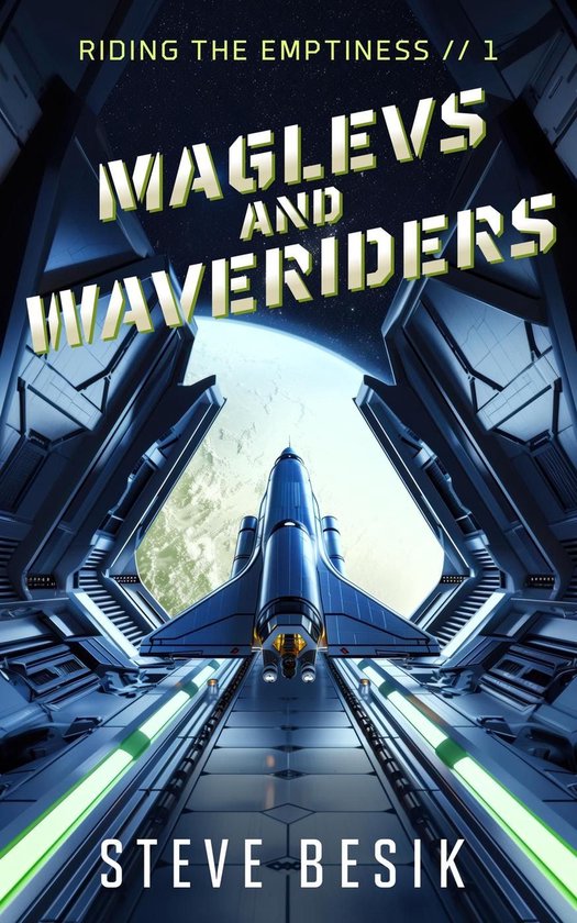 Riding the Emptiness 1 - Maglevs and Waveriders (ebook), Steve Besik | 9781733136594 |... | bol