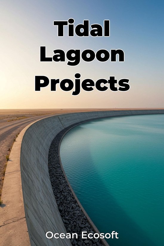 Tidal Lagoon Projects (ebook), Ocean Ecosoft | 9788235225115 | Boeken | bol