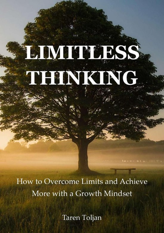 Limitless Thinking: How to Overcome Limits and Achieve More with a Growth Mindset... | bol