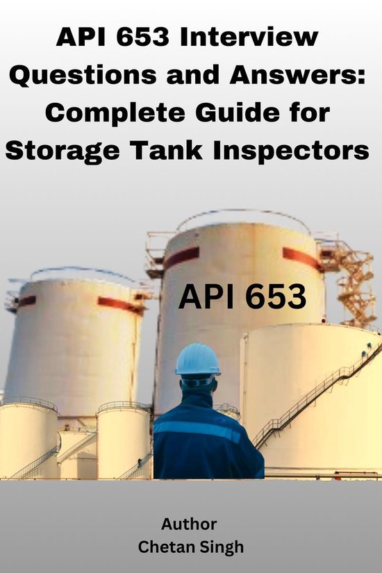 API 653 Interview Questions and Answers: Complete Guide for Storage ...