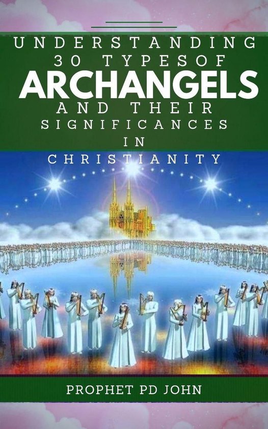 Understanding 30 Types of Archangels and Their Significances in ...