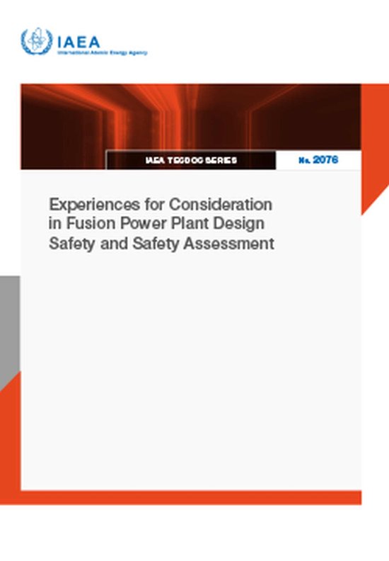 IAEA TECDOC Series- Experiences for Consideration in Fusion Power Plant ...