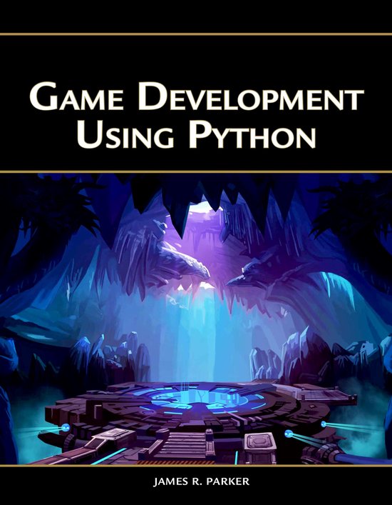 Game Development Using Python [OP], James R. Parker | 9781683921806 ...