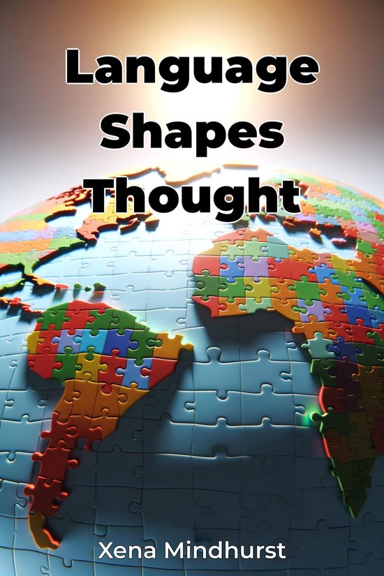 Language Shapes Thought (ebook), Xena Mindhurst | 9788233985622 | Boeken | bol