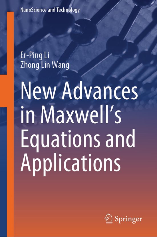 NanoScience and Technology- New Advances in Maxwell’s Equations and ...