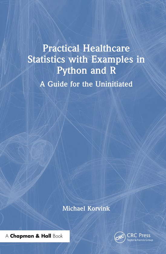 Practical Healthcare Statistics with Examples in Python and R ...