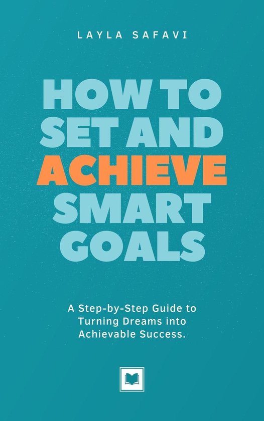 How to Set and Achieve SMART Goals (ebook), Layla Safavi | 9798230658030 | Boeken | bol