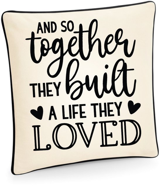 AND SO TOGETHER THEY BUILT A LIFE THEY LOVED bedrukte kussensloop ...